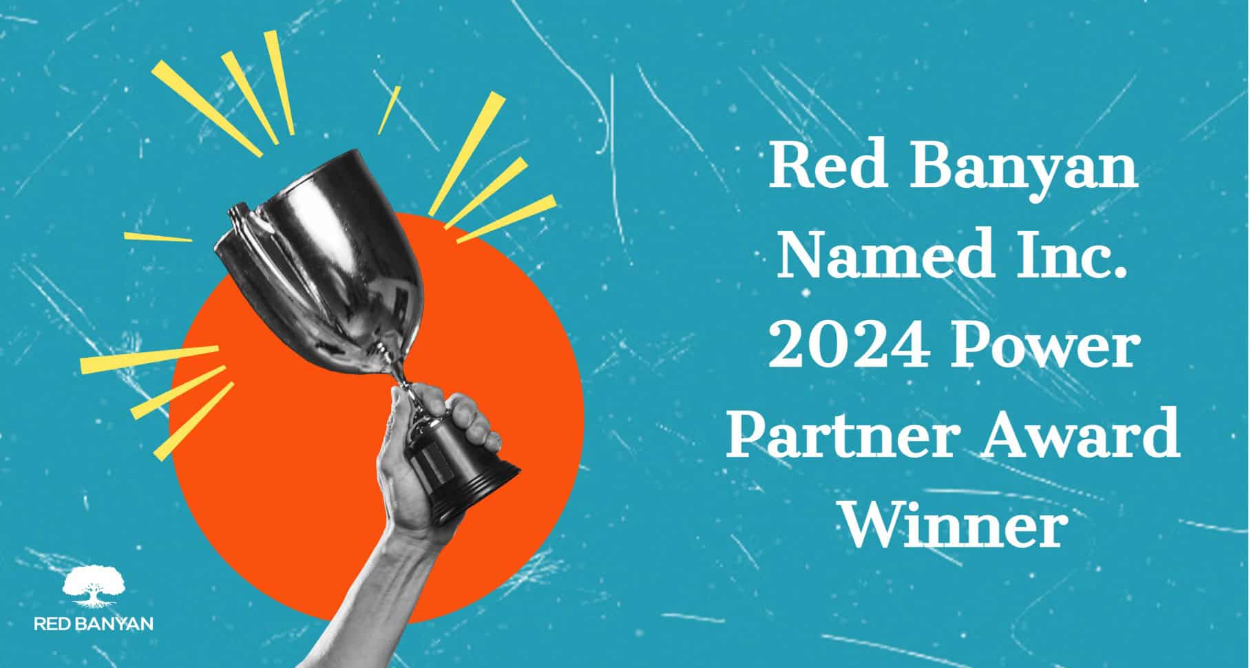 Red Banyan Named Inc. 2024 Power Partner Award Winner | Red Banyan