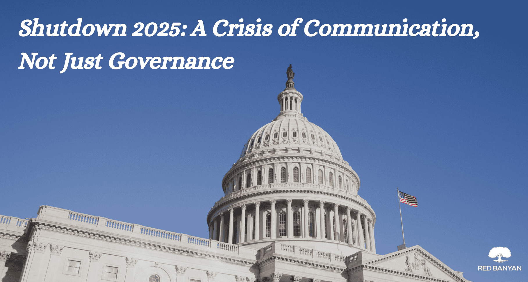 The 2025 Shutdown’s Communication Crisis | Red Banyan
