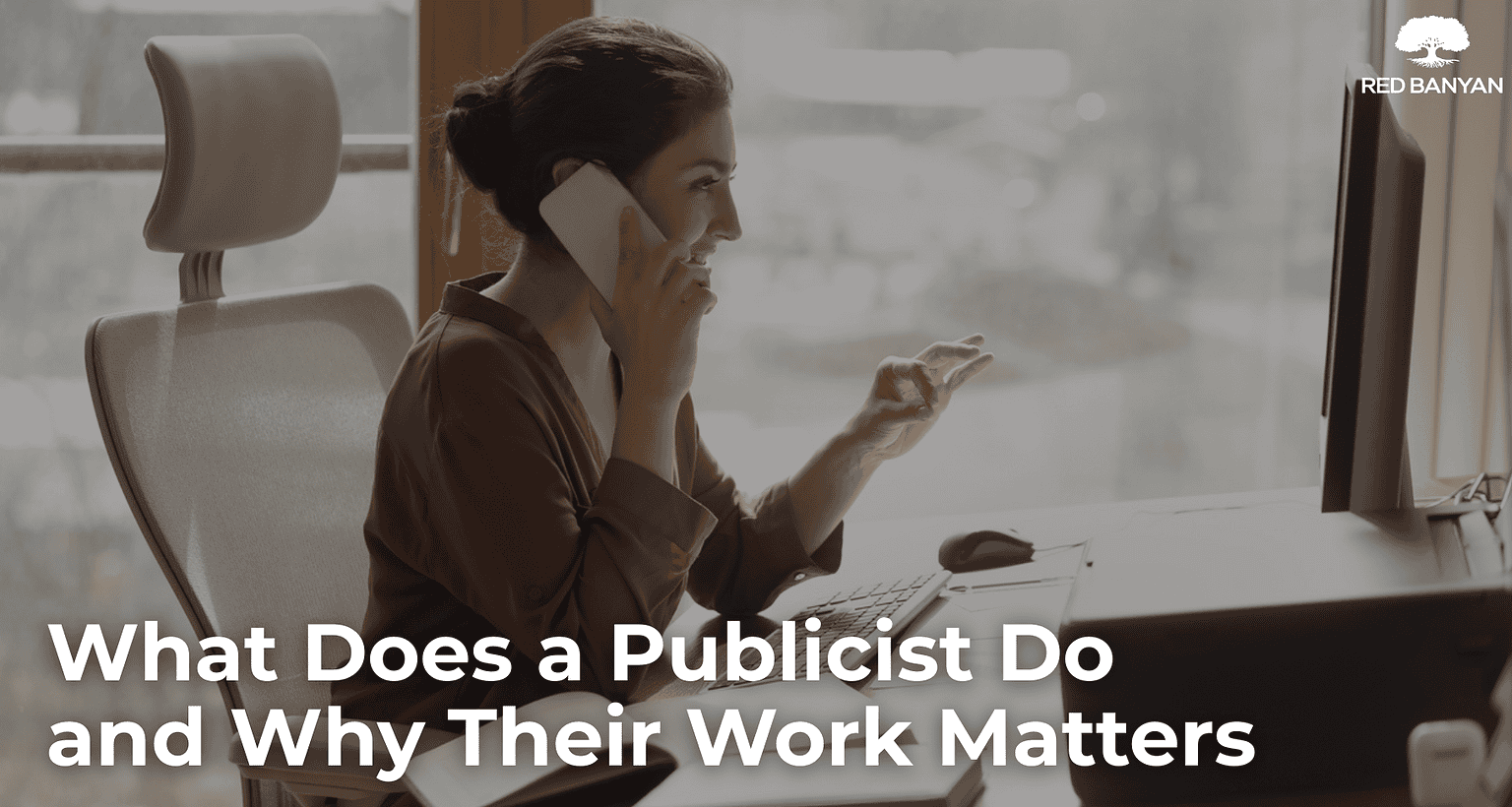 What Does a Publicist Do and Why Their Work Matters | Red Banyan