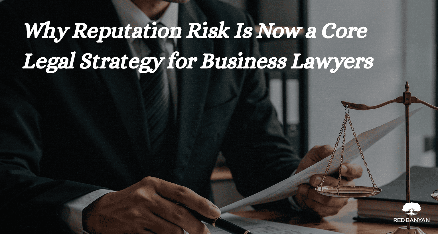 Reputation Risk as a Core Legal Strategy for Business Lawyers
